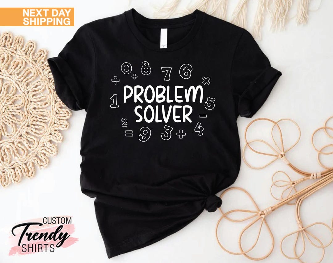 Problem Solver Shirt, Teacher Gift for Men and Women, Funny Math ...