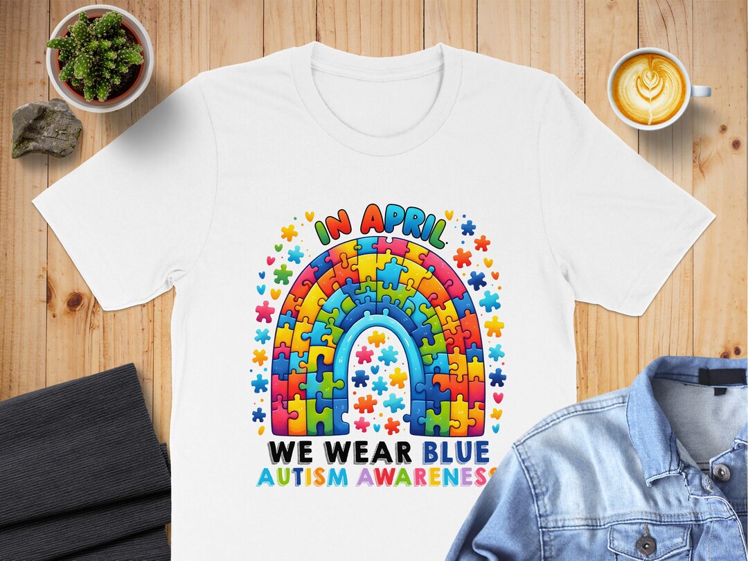 Autism Awareness Rainbow Puzzle PNG, in April We Wear Blue Print ...