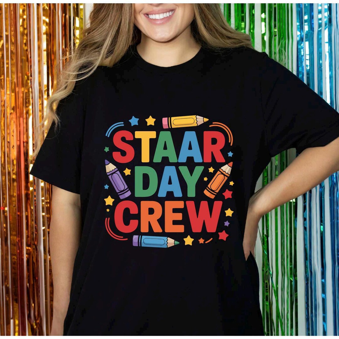 Funny STAAR Day Crew Teacher Team Apparel Teacher Testing Day Shirt ...