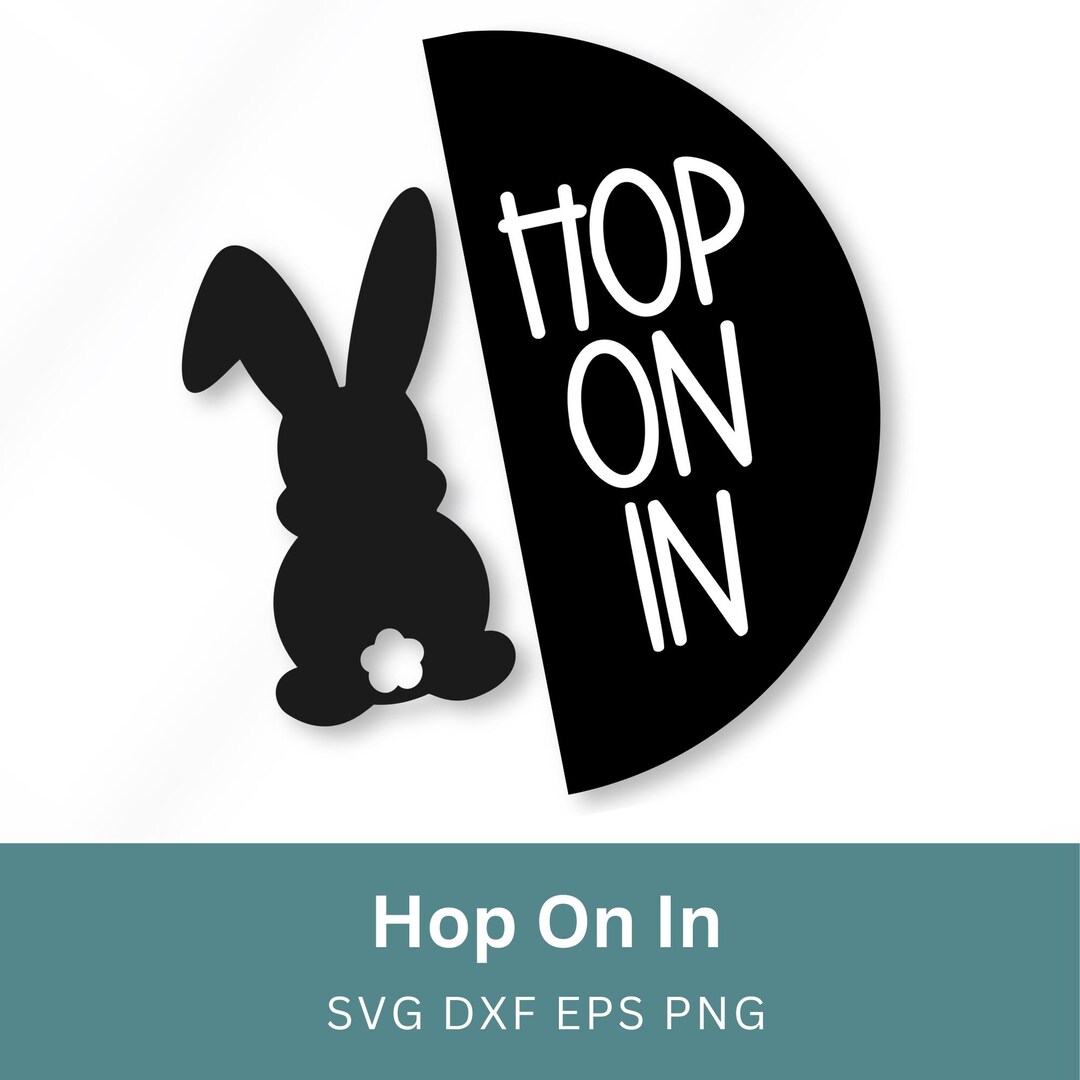Hop on in SVG. Easter Bunny Spring Door Decor. Instant Digital Download ...