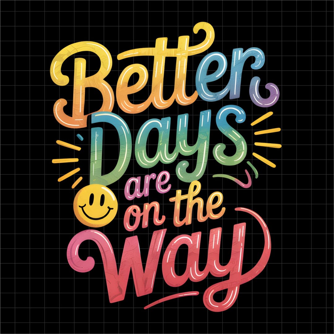 Better Days Are on the Way Png, Boho Typography Hippie Png ...