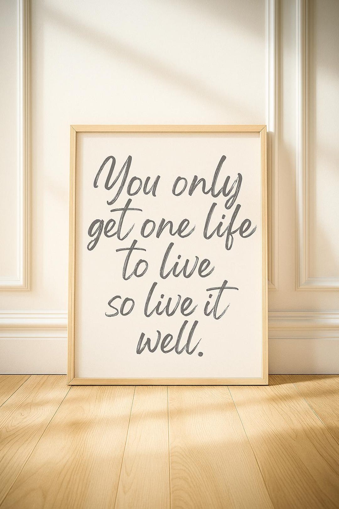 You Only Get One Life to Live" Inspirational Wall Art – Digital ...