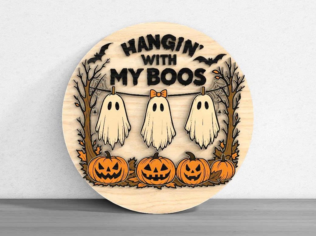 Hanging With My Boos Halloween Welcome Sign Laser Cut Digital Files SVG ...