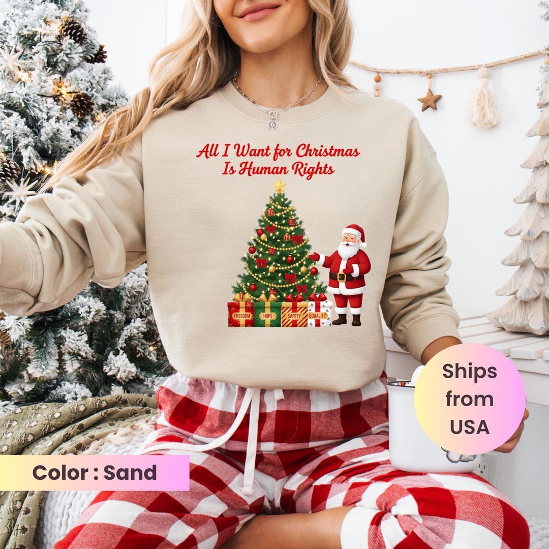 Political Christmas Sweatshirt, All I Want for Christmas is Human ...