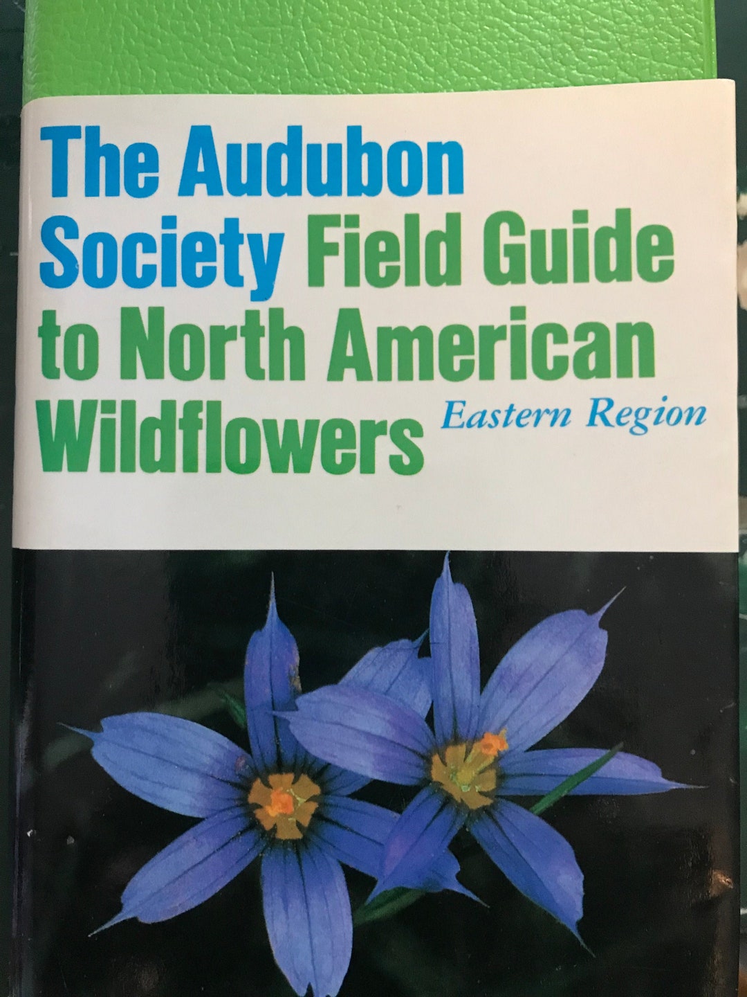 1988 the Audubon Society Field Guide to North American Wildflowers ...