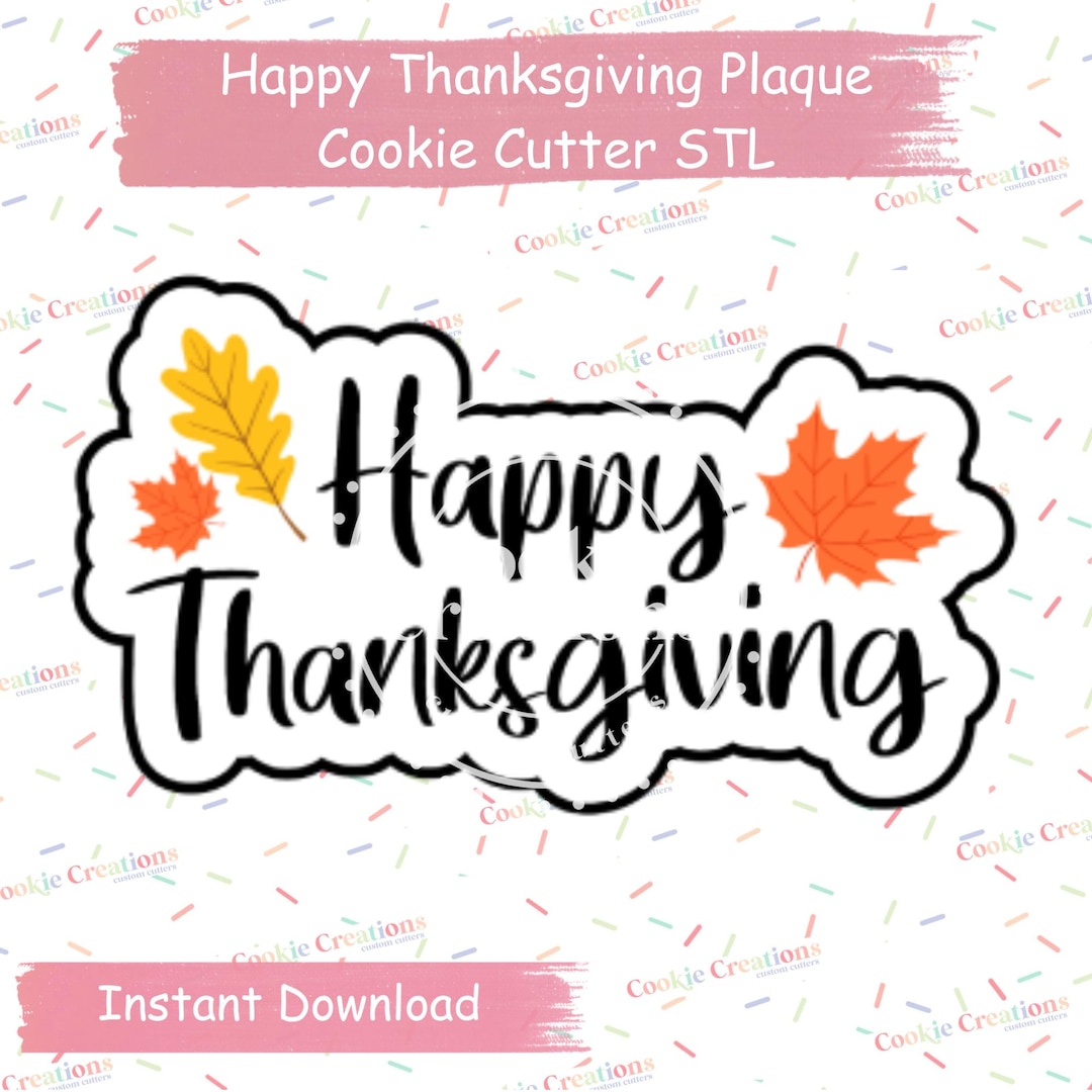 Happy Thanksgiving Plaque Cookie Cutter | Digital STL File Download for ...