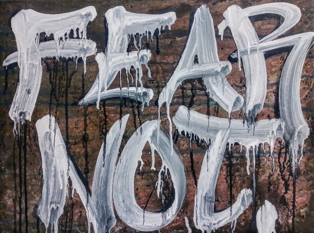 FEAR NOT Drip Wall Decor Caligraffiti Wall Art Street Art Graffiti ...