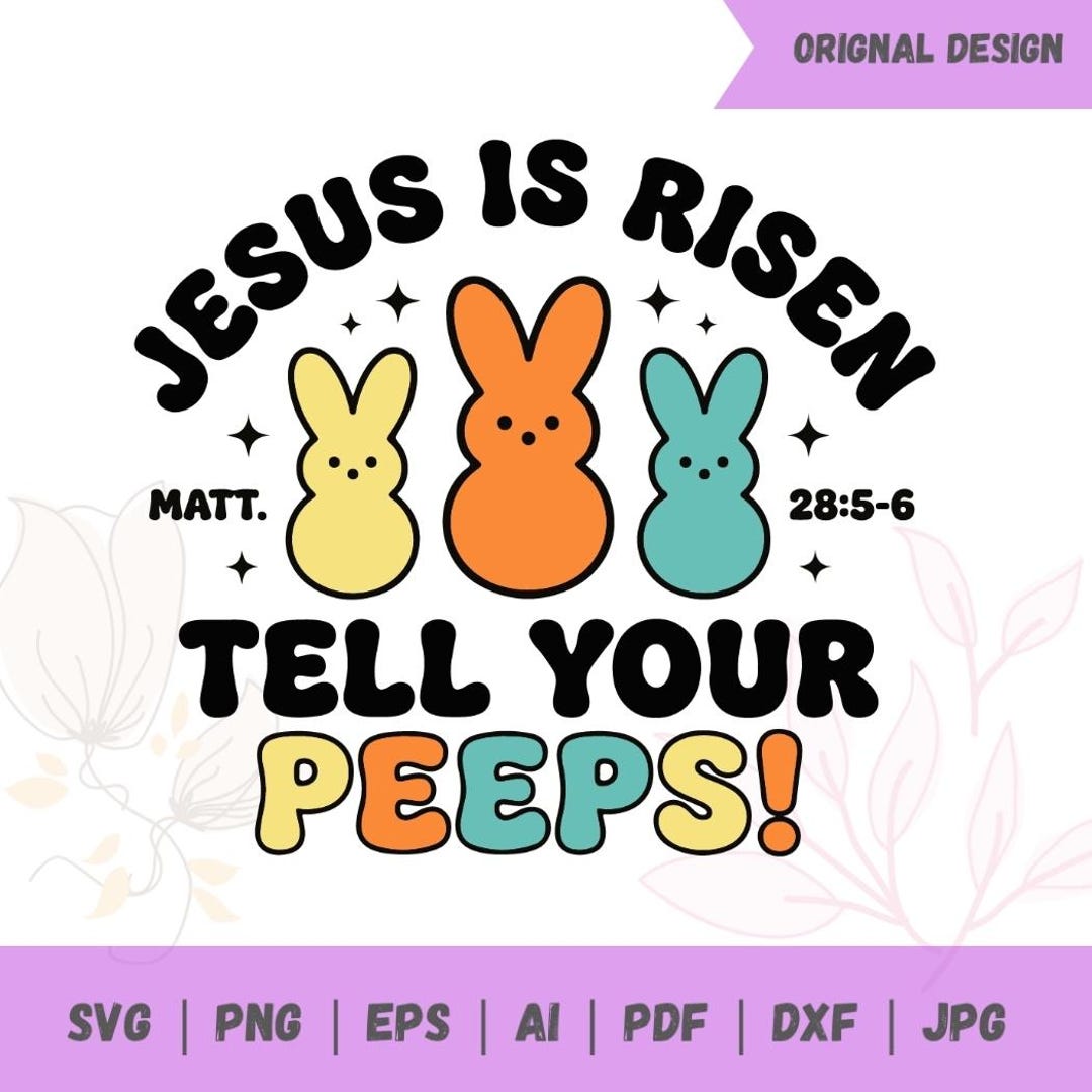 Jesus is Risen Tell Your Peeps Svg Png,easter Peeps Svg, Easter Bunny ...