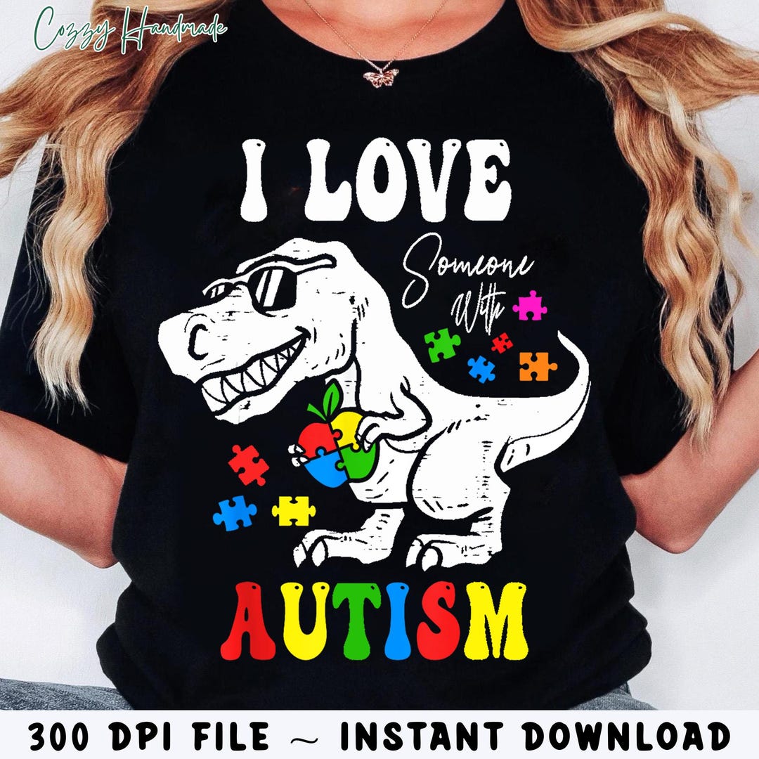 Funny T Rex Dino Dinosaur Png, I Love Someone With Autism Png, T Rex ...