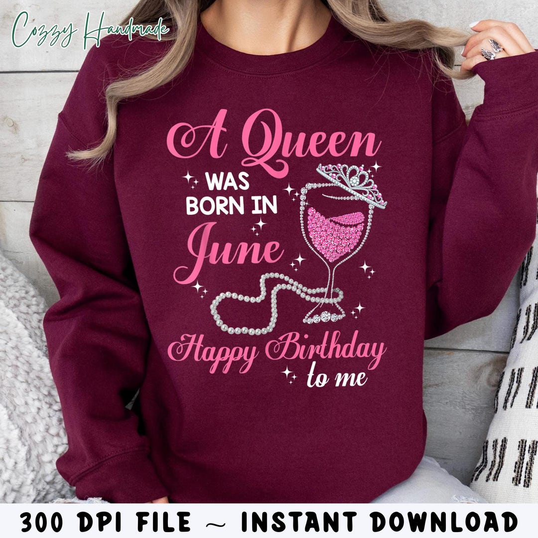 A Queen Was Born in June Png, Gift Happy Birthday Png, Wine Pearl Png ...