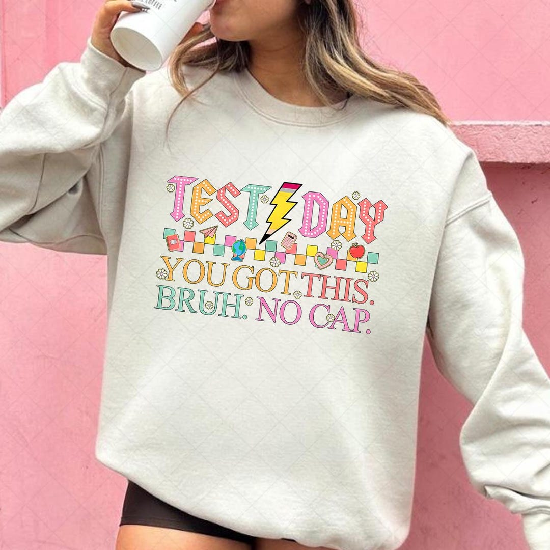 Staar State Testing Day Motivation You Got This Bruh No Cap Png, Test ...