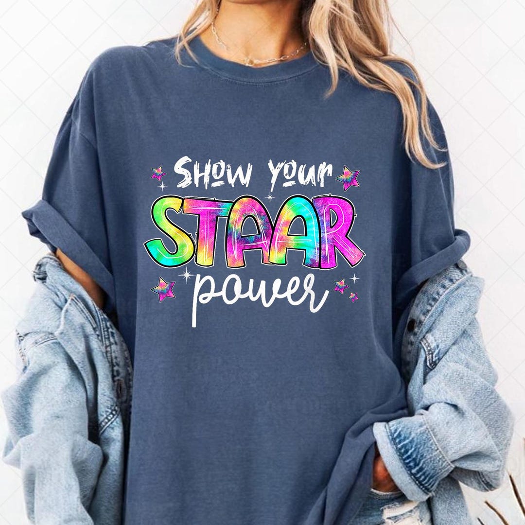 Show Your STAAR Power Png, Tie Dye Teacher Testing Exam, Test Day ...
