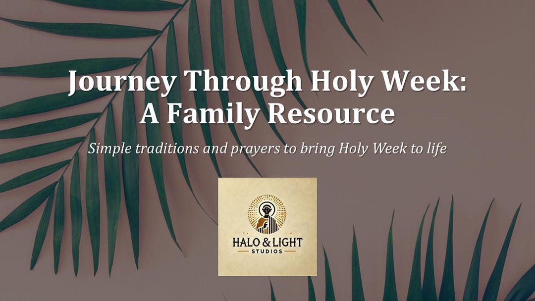 Journey Through Holy Week: A Family Resource | Simple Traditions and ...
