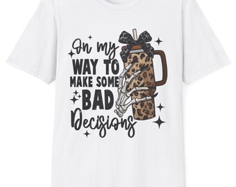 On My Way to Make Some Bad Decisions Svg, Cricut, Sublimation, on My ...