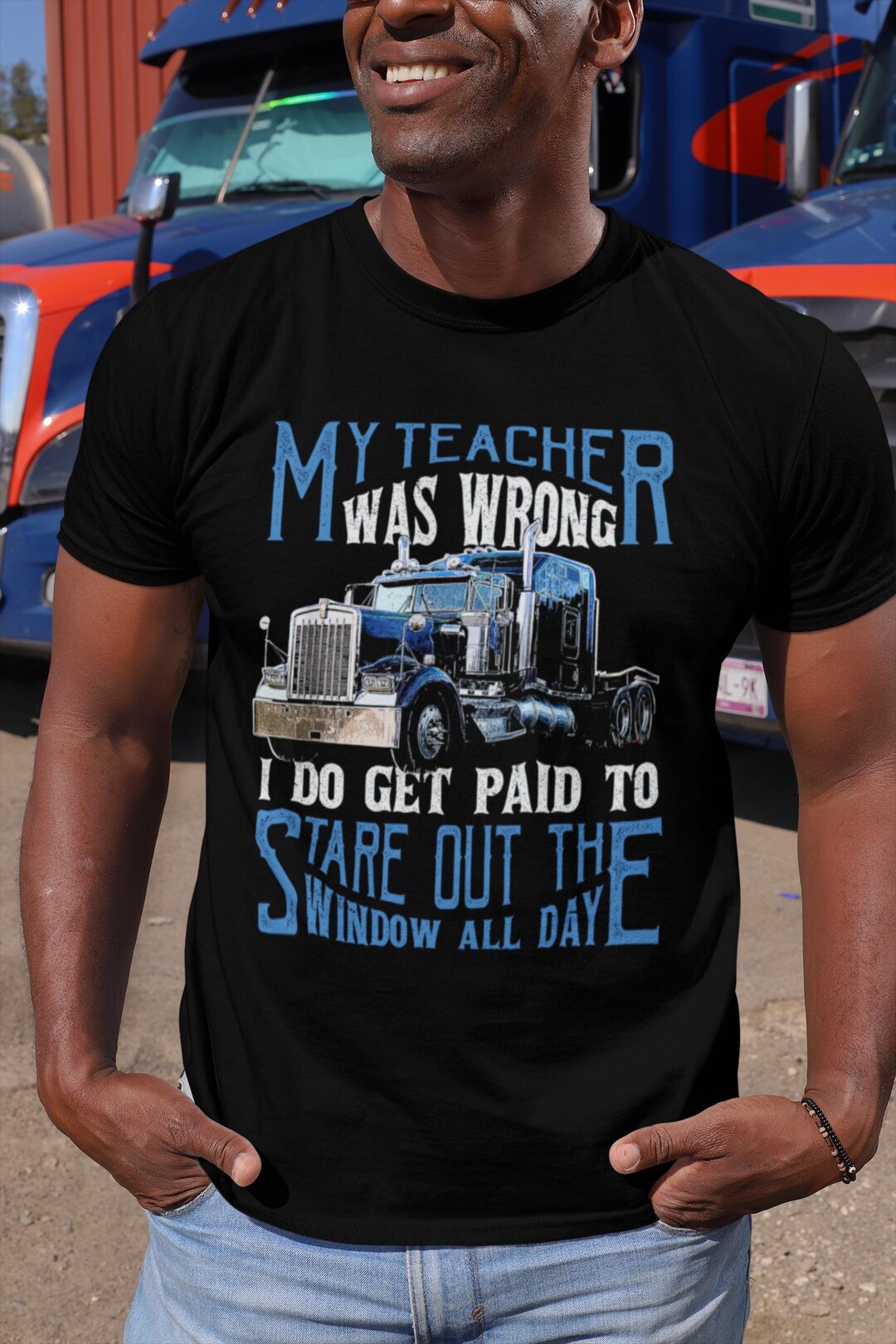 Funny Trucker Shirt, My Teacher Was Wrong T-shirt, Truck Driver Gift ...
