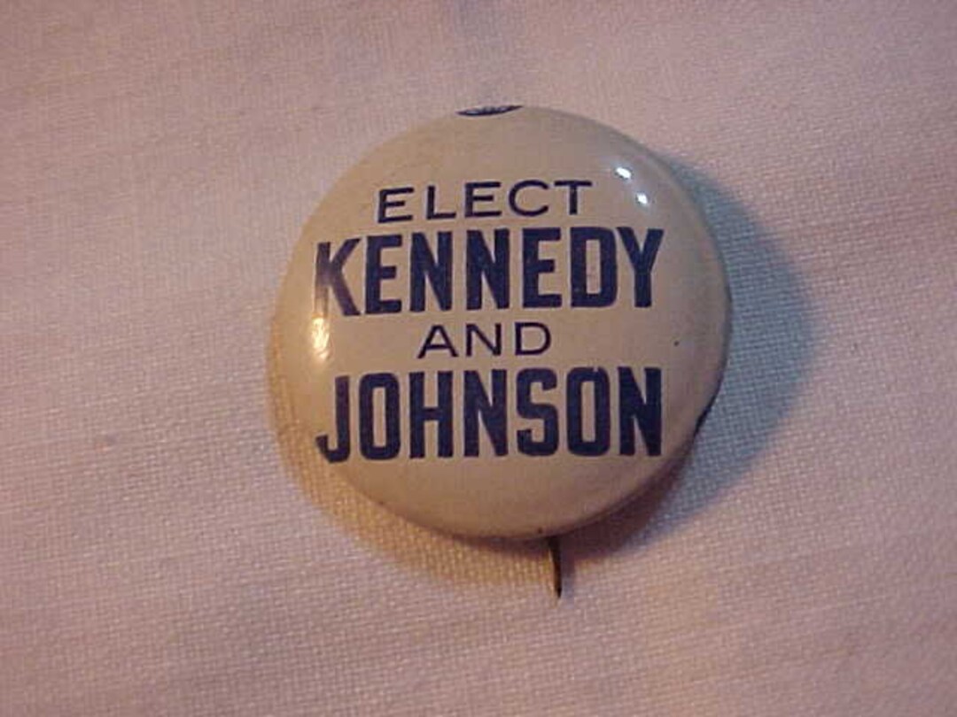 Elect Kennedy and Johnson Campaign Pin Pinback Button - JFK Jack ...