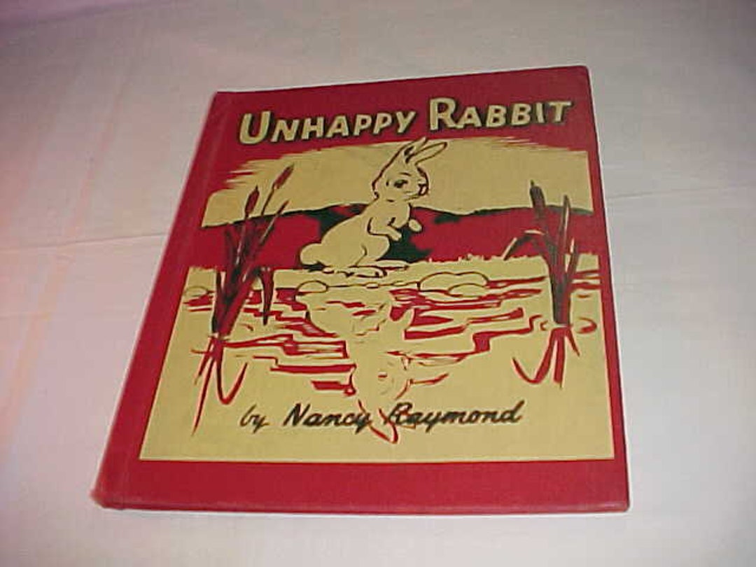 1950 Unhappy Rabbit by Nancy Raymond Hardcover Illustrated Children's ...