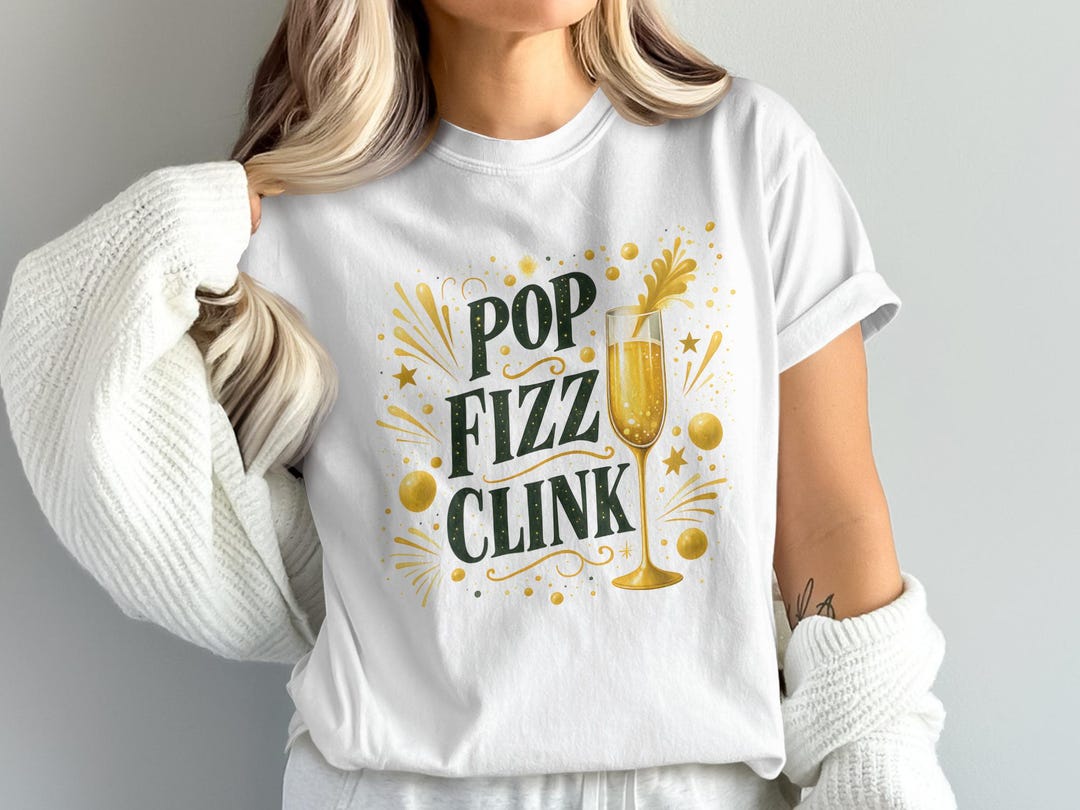 Pop Fizz Clink Champagne PNG, Funny Champagne Saying Sublimation Design ...