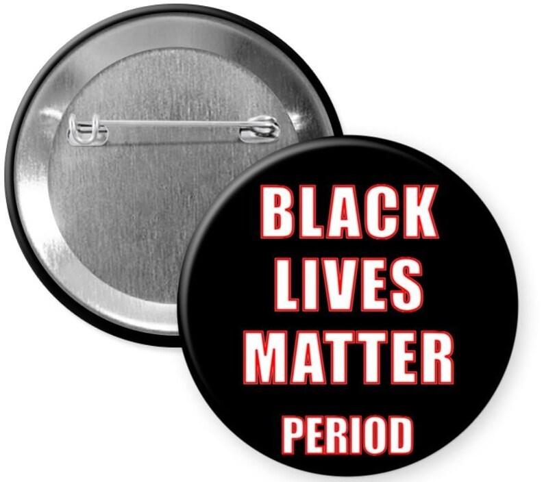 Black Lives Matter PERIOD 2.5" Pinback Button - Etsy