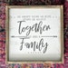 Together We Are Family Sign, Wood Sign, Home Decor, Family Sign, Family ...