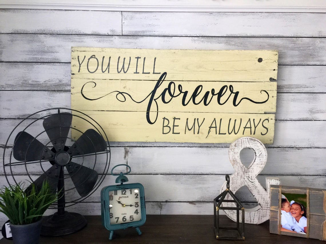 You Will Forever Be My Always Sign Pallet Sign Wood Sign | Etsy