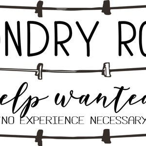 Laundry Room Help Wanted No Experience Necessary, Vinyl Decal, Laundry ...