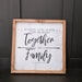 Together We Are Family Sign, Wood Sign, Home Decor, Family Sign, Family ...