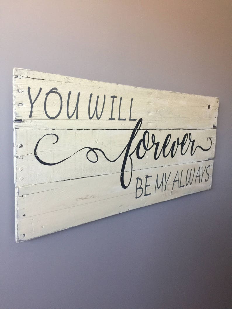 You Will Forever Be My Always Sign Pallet Sign Wood Sign | Etsy