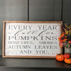 Every Year I Fall for Pumpkins Bonfires S'mores Autumn Leaves and You ...