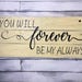 You Will Forever Be My Always Sign Pallet Sign Wood Sign - Etsy