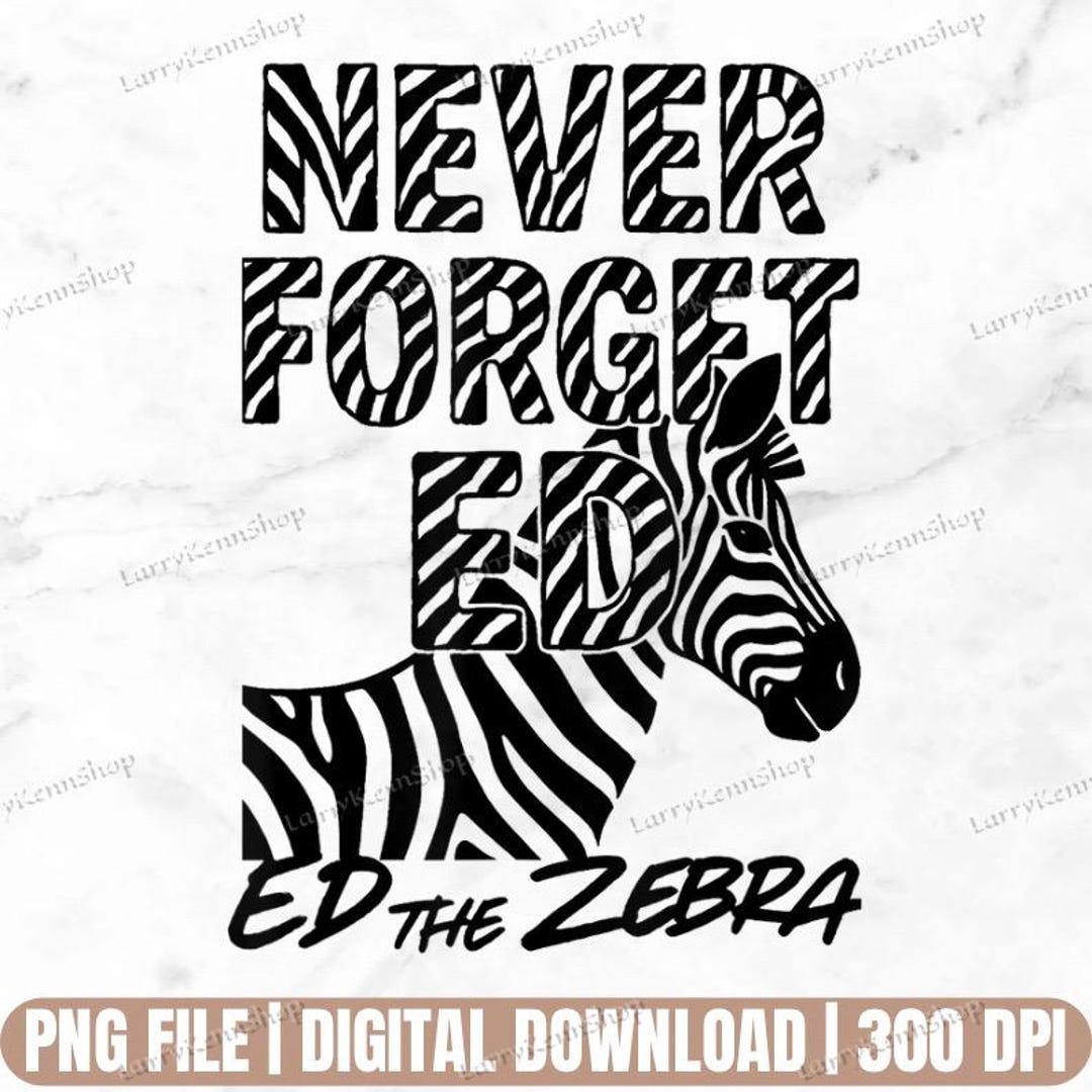 Never Forget Ed the Zebra Captured SVG PNG | Funny Viral Meme Graphic ...