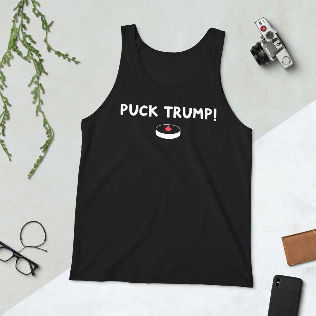 Puck Trump Tank Top | Funny Canada Pride Tank | Anti-trump Graphic ...
