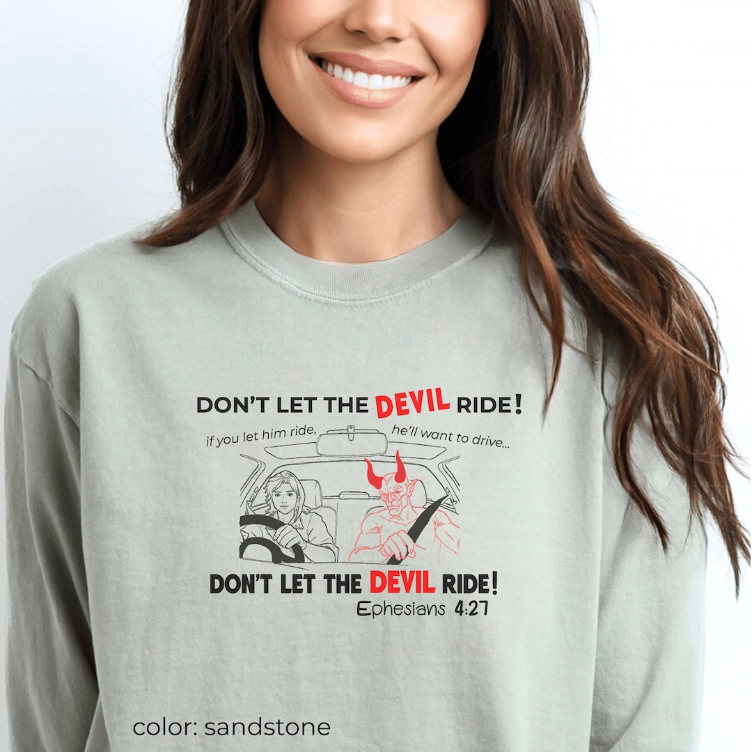 Funny Christian T-shirt, Don't Let the Devil Ride Comfort Colors® Long ...