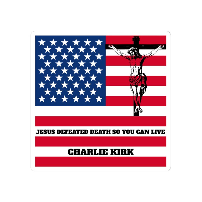 Charlie Kirk 'jesus Defeated Death' Vinyl Sticker - Patriotic Christian ...