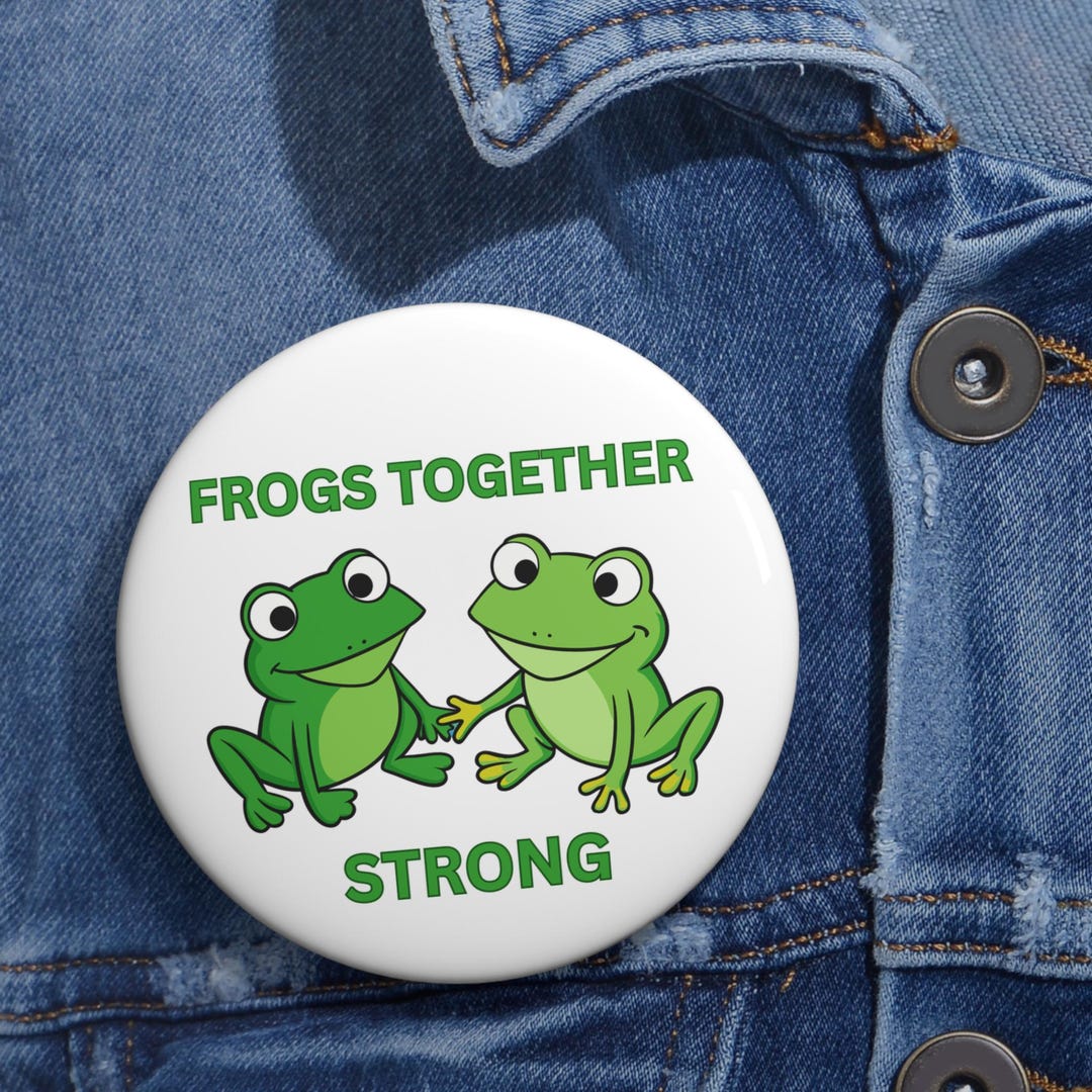 Frogs Together Strong Pin: Activist Protest Unity Badge - Etsy