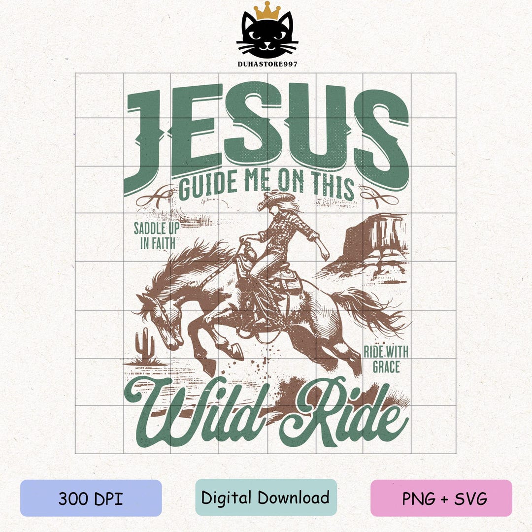 Jesus Guide Me on This Wild Ride Cowboy Christian PNG | Western Faith ...
