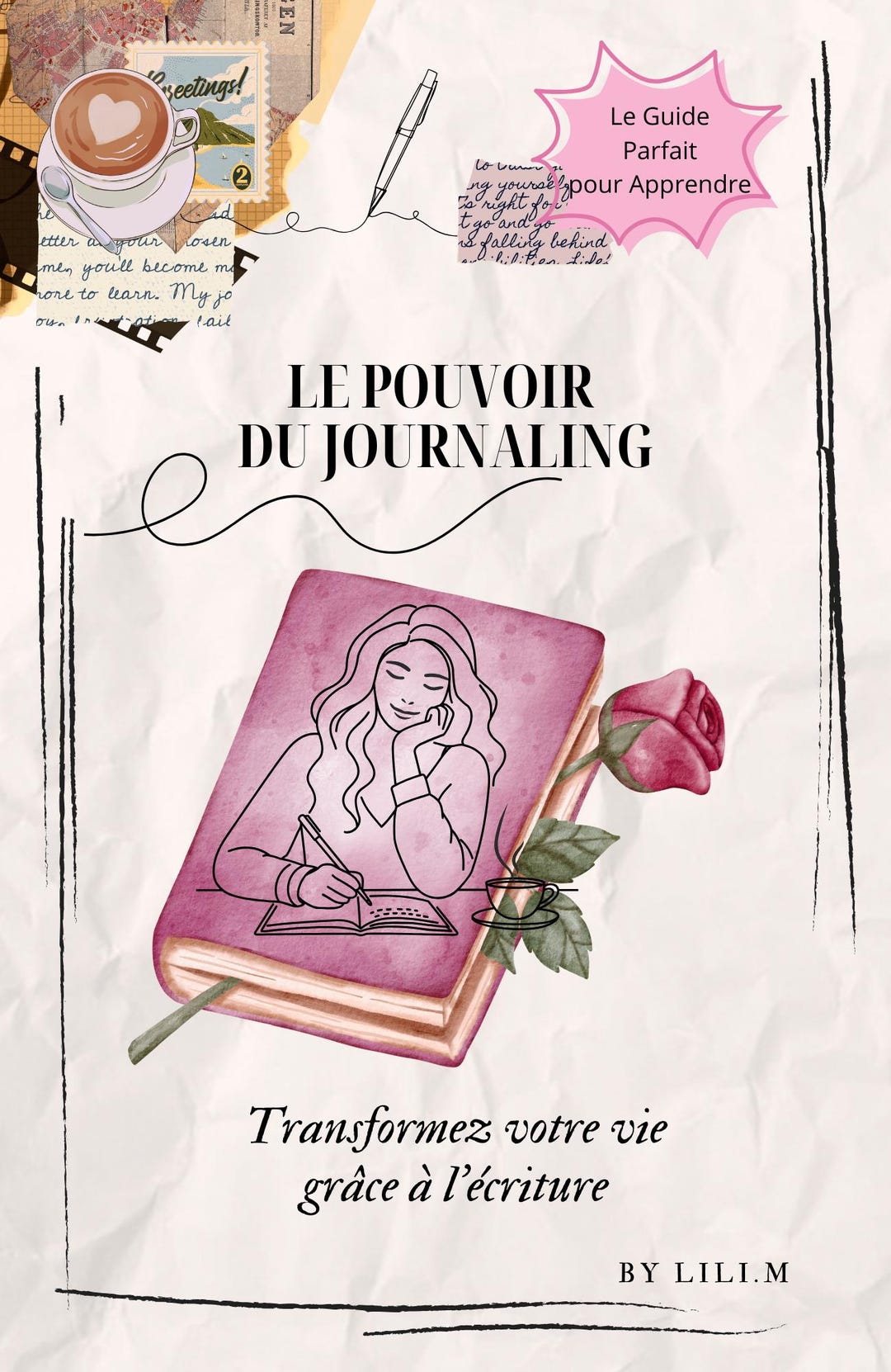 Practical Guide - the Power of Journaling - Transform Your Life Through ...