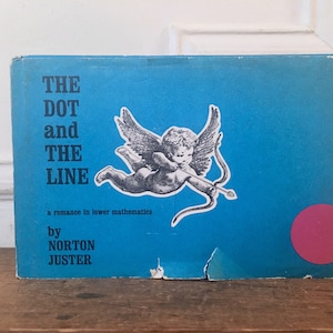 1963, the Dot and the Line, a Romance in Lower Mathematics by Norton ...