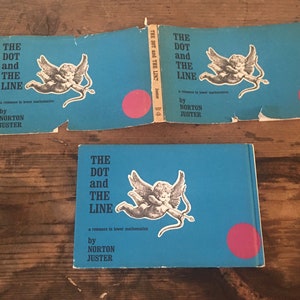 1963, the Dot and the Line, a Romance in Lower Mathematics by Norton ...