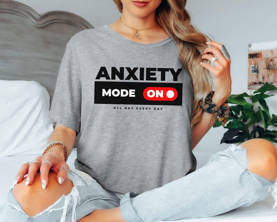 Funny Anxiety Shirt, Sarcastic Anxiety Gift, Anxiety Mode on Shirt ...
