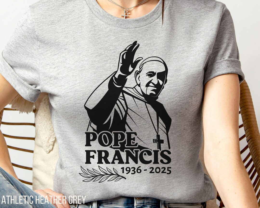 Catholic Pope Francis Shirt, Pope Memorial Tshirt, Pope Francis Graphic ...