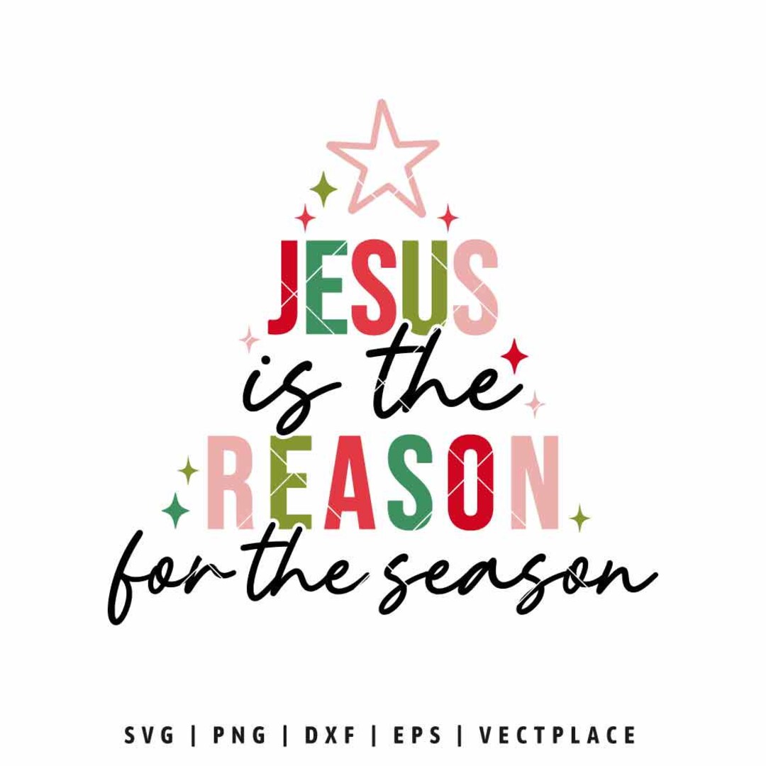 Jesus is the Reason SVG PNG | Christian Christmas Tree Quote Cut File ...