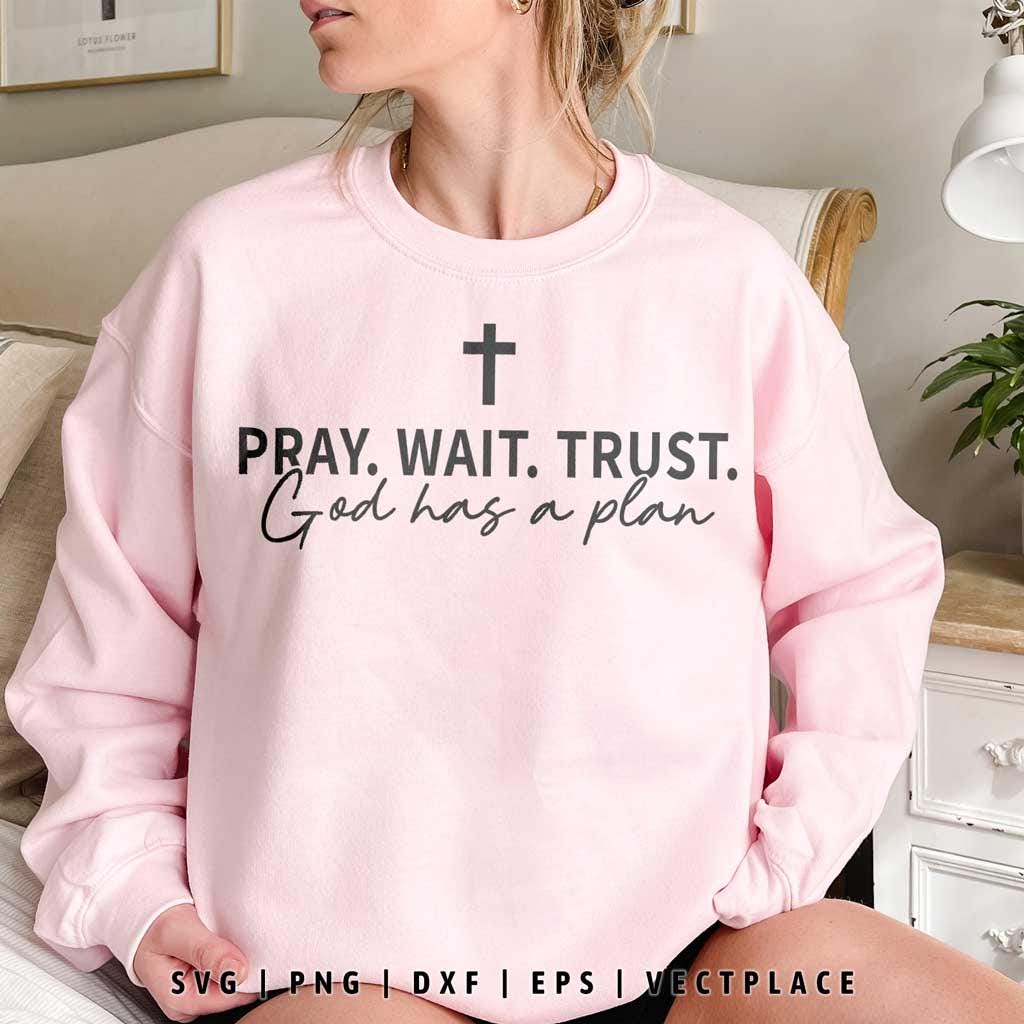 Christian SVG: Pray Wait Trust, God Has a Plan (digital Download) - Etsy