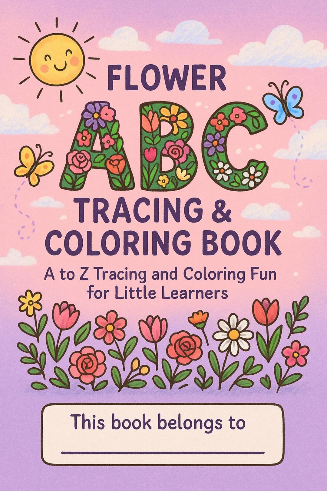 ABC Flower Fun! Tracing and Colouring Initials Book.a-z Learning With a ...