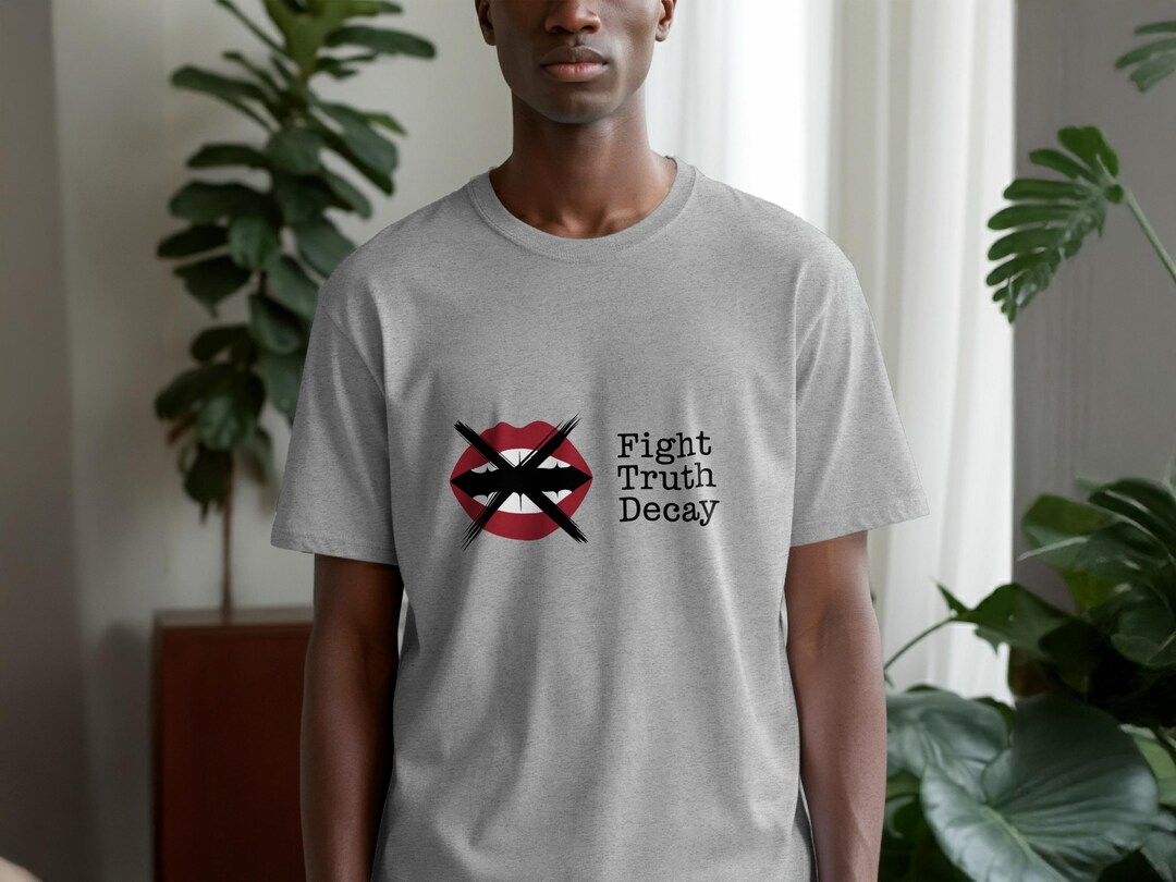 Fight Truth Decay T-shirt, Unique Graphic Tee, Bold Statement Shirt ...
