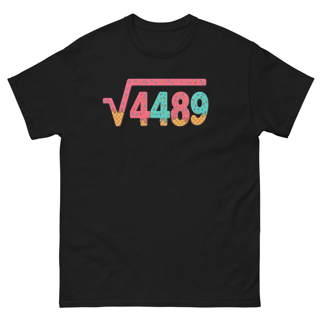 67 Ice Cream Drip Meme T-shirt – Funny Square Root 4489 Math Teacher ...