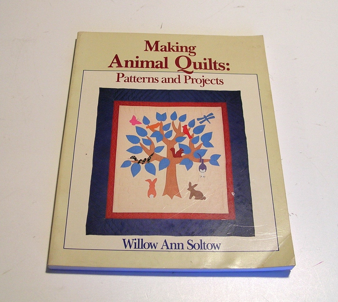 Making Animal Quilts Patterns and Projects by Willow Ann Soltow - Etsy