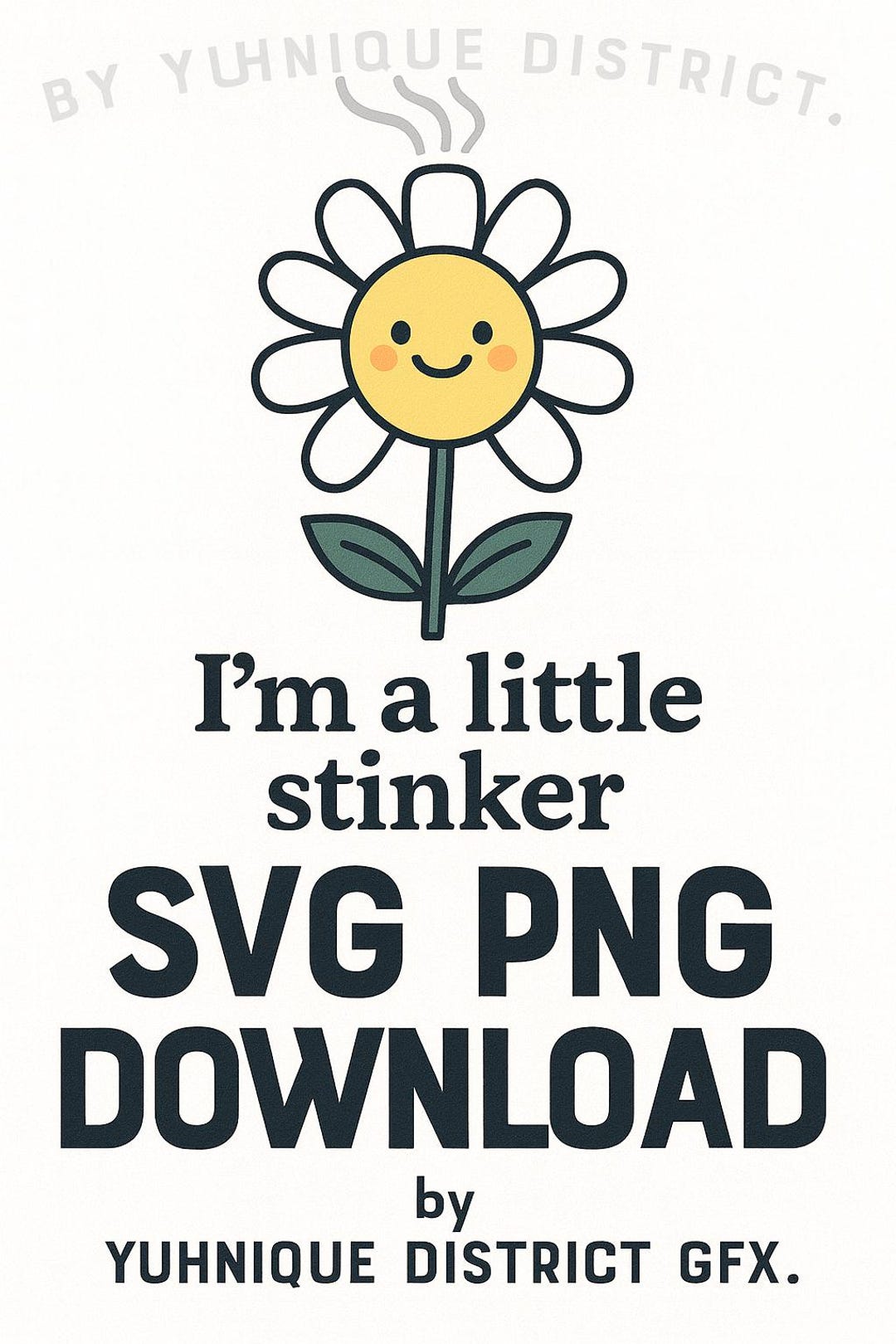 Funny Daisy SVG: "i'm a Little Stinker" Graphic (digital Download) - Etsy