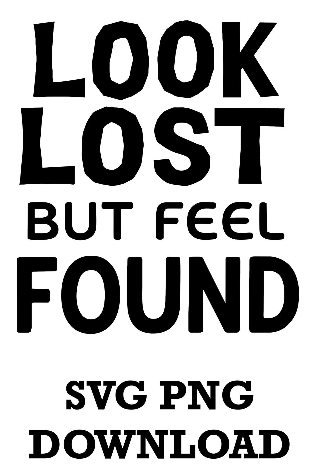 Look Lost but Feel Found SVG • Minimalist Quote Design (digital ...