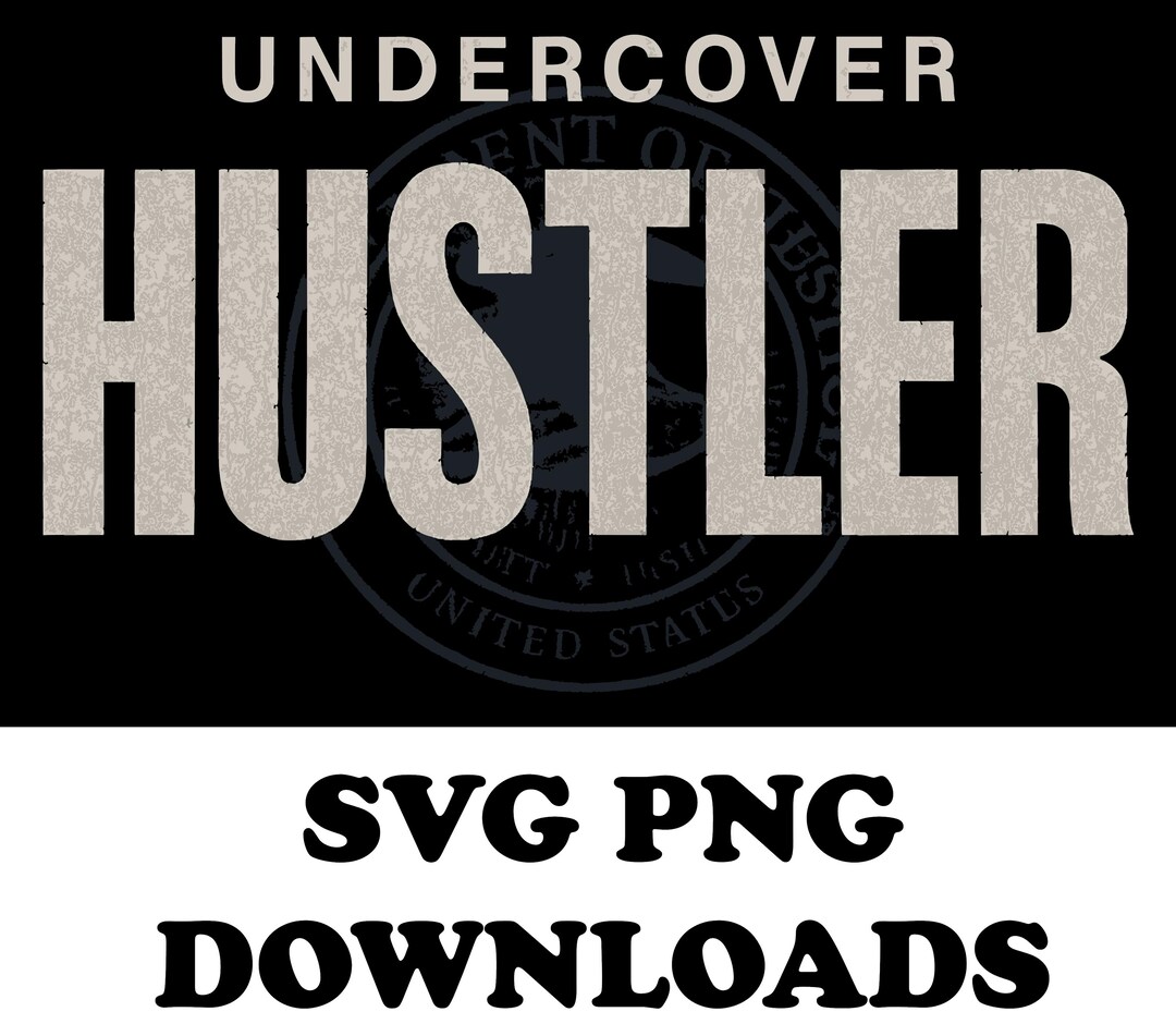 UNDERCOVER HUSTLER SVG Png | Federal Streetwear Grunge Graphic | Police ...